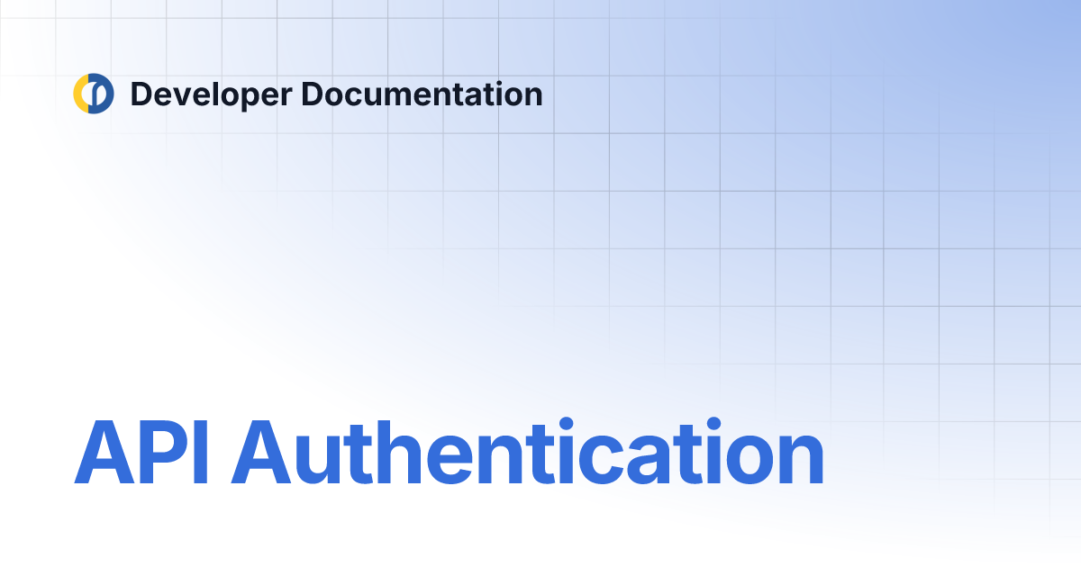 API Authentication | Developer Documentation API Authentication | Developer Documentation